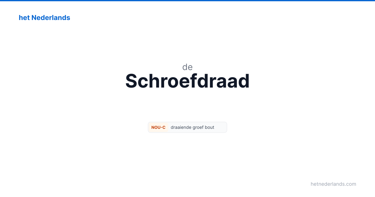 de Schroefdraad (1 definition) | Het Nederlands